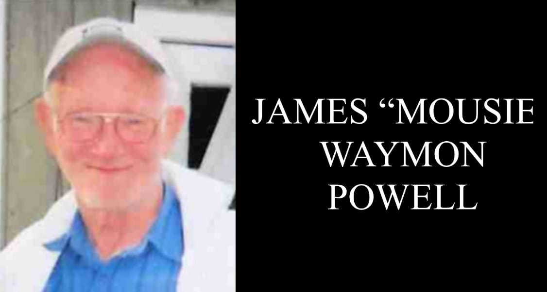 James “Mousie” Waymon Powell, 83